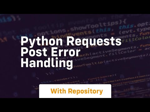python requests post error handling