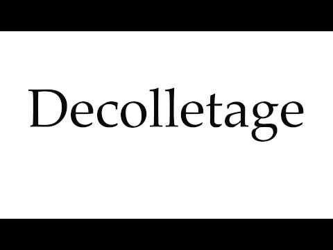 How to Pronounce Decolletage