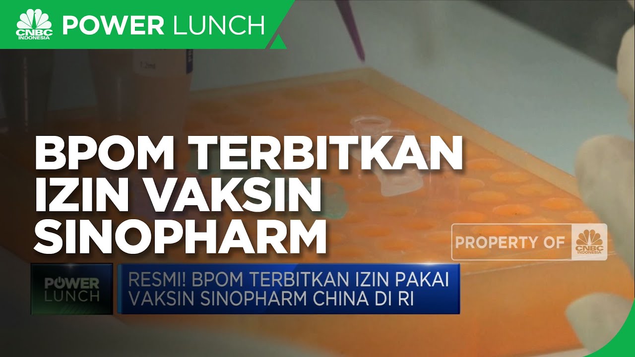 Resmi! BPOM Terbitkan Izin Pakai Vaksin Sinopharm China Di RI