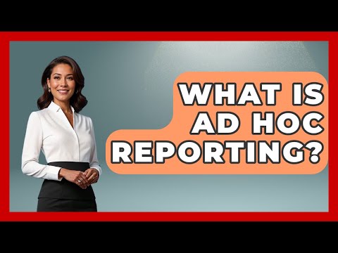 What Is Ad Hoc Reporting? - Customer Support Coach
