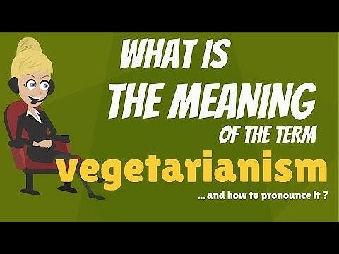 What is VEGETARIANISM? What does VEGETARIANISM mean? VEGETARIANISM meaning & explanation