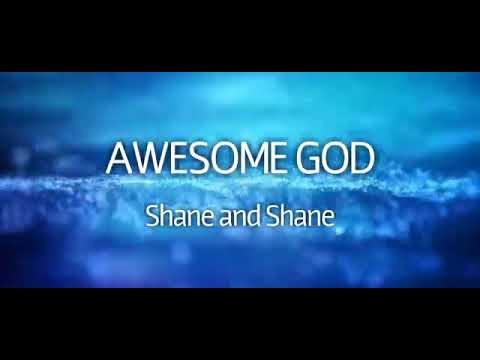 Awesome God - Lyrics (by : Shane and Shane)