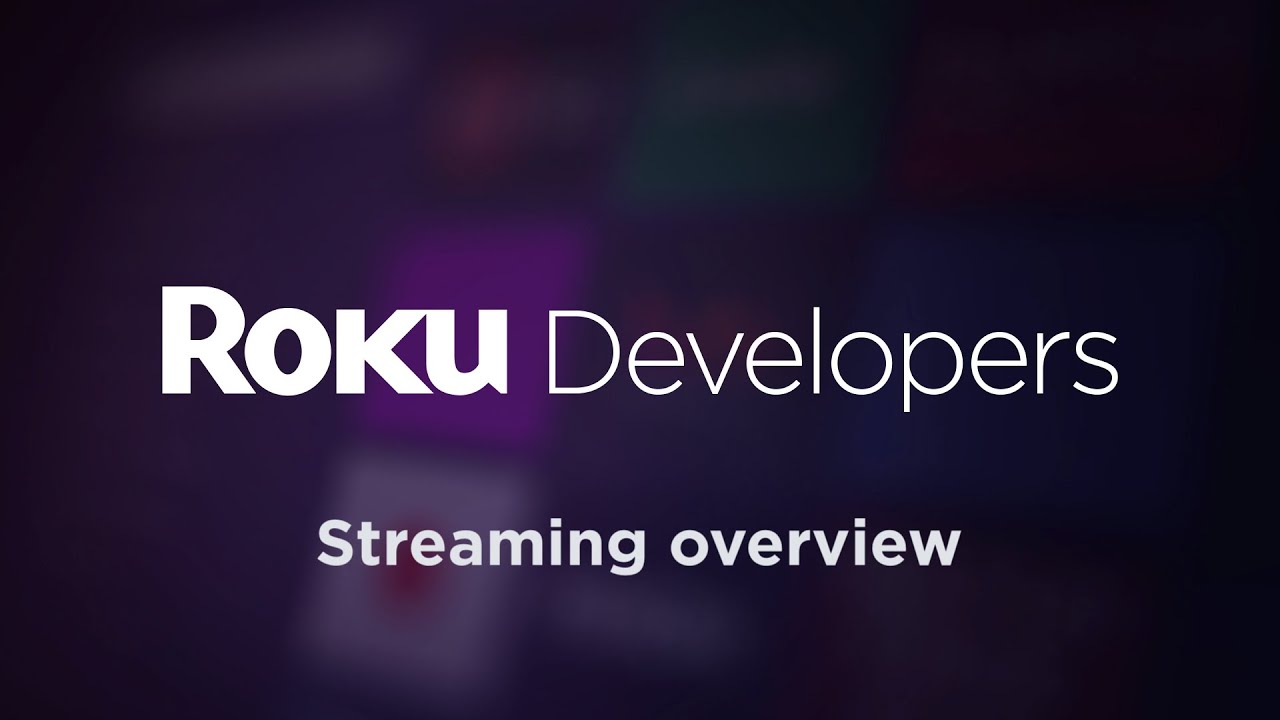 Getting Started with Roku Channel Development: Streaming overview