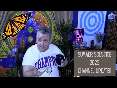 SUMMER SOLSTICE 2025 Channel Update, Monarch Butterfly takes wings to fly into the Sun.
