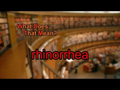 What does rhinorrhea mean?