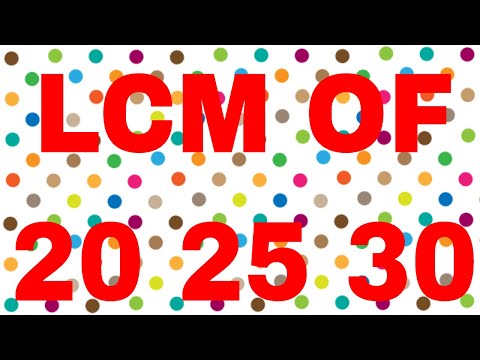 LCM of 20 25 and 30