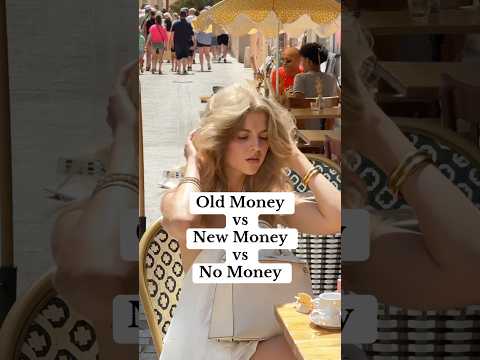 Old Money VS New Money Vs No Money, Which one is the best? #oldmoneyaesthetic #elegant
