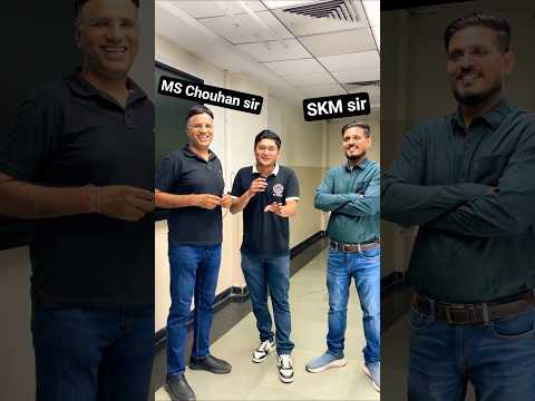 MS Chouhan sir aur SKM sir in one frame π