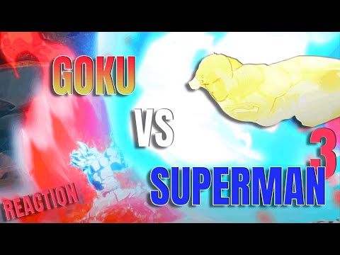 GOKU VS SUPERMAN 3 FINAL BATTLE REACTION (DEATH BATTLE)