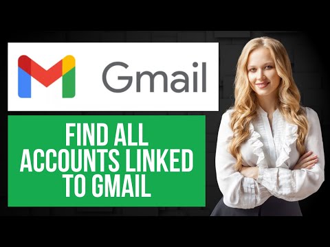 How to Find All Accounts Linked to Gmail | Manage Linked Accounts