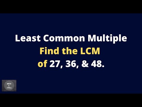 Finding the LCM of 27, 36, and 48 (Prime Factorization Method)