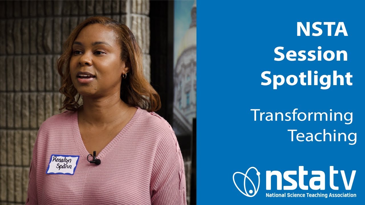 NSTA Session Spotlight: Transforming Teaching