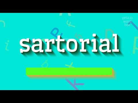 SARTORIAL - How to pronounce Sartorial?