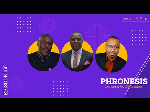 Phronesis Episode 150 - Pastor Tim Grage, Apostle Humphrey Oseni, Dr Julius Mengot Mbu