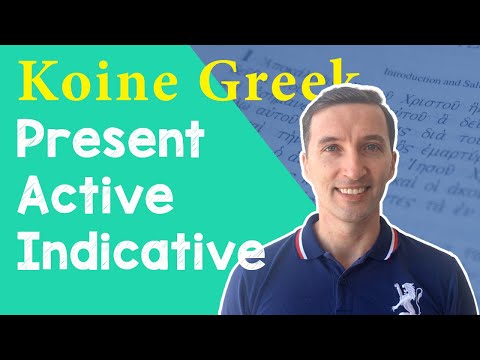 Koine Greek: Present Active Indicative Verbs