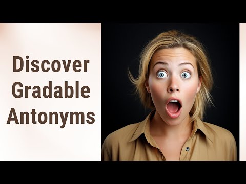 Broadening Your English: Grasp the Gradable Antonyms