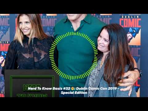 Nerd To Know Basis #32 🤓: Dublin Comic Con 2019 - Special Edition | Nerd To Know Media