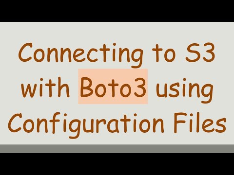 Connecting to S3 with Boto3 using Configuration Files