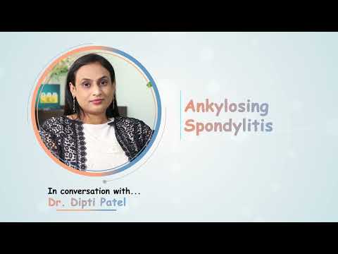 Ankylosing Spondylitis - Dr Dipti Patel