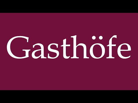 How to Pronounce ''Gasthöfe'' (Inns) Correctly in German