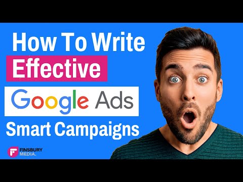 How To Write Effective Google Ads | Smart Campaigns