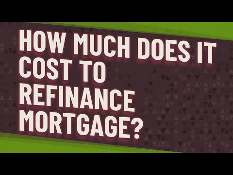 How much does it cost to refinance mortgage?