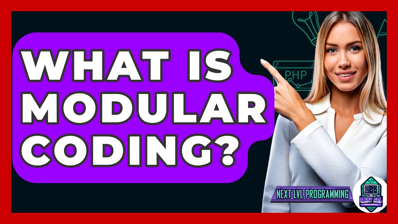 What Is Modular Coding? - Next LVL Programming