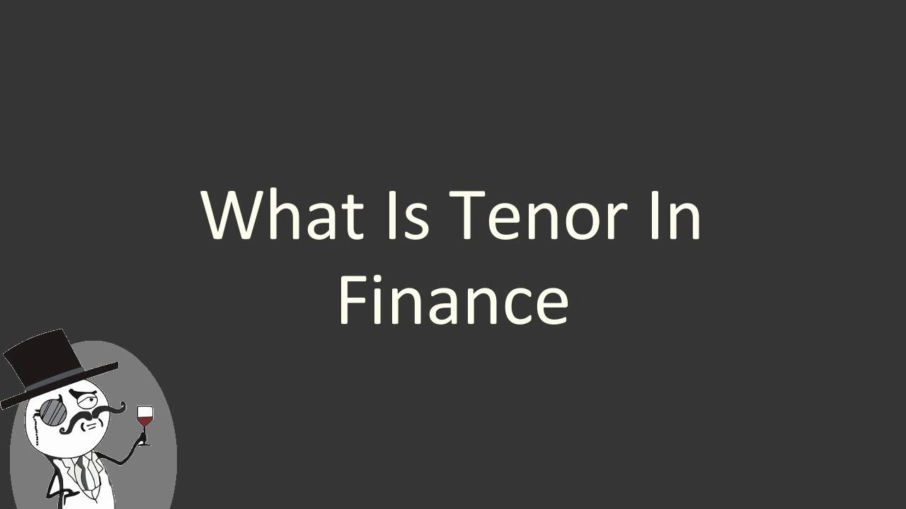 What is tenor in finance