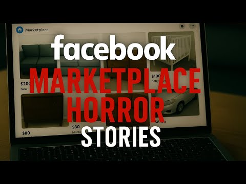 4 True Horrifying Facebook Marketplace Stories