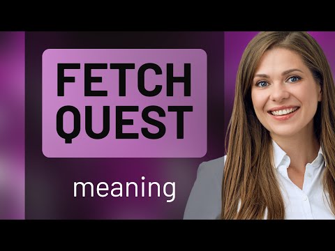 Fetch Quests Explained: A Journey into Gaming Vocabulary