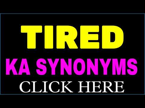 Tired ka synonyms | synonym of Tired | Tired synonyms | similar words | releted words