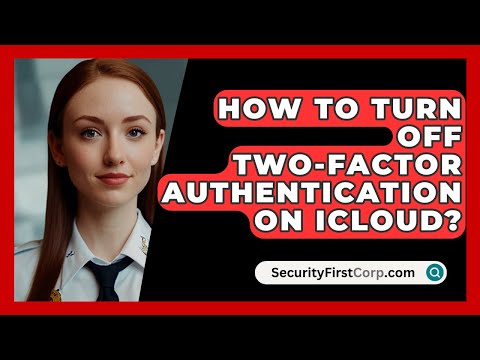 How To Turn Off Two-Factor Authentication On iCloud? - SecurityFirstCorp.com
