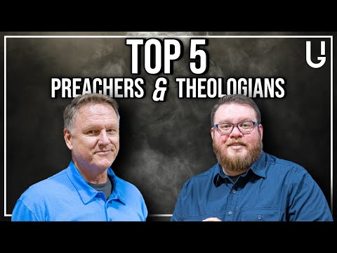 Top 5 Preachers and Theologians