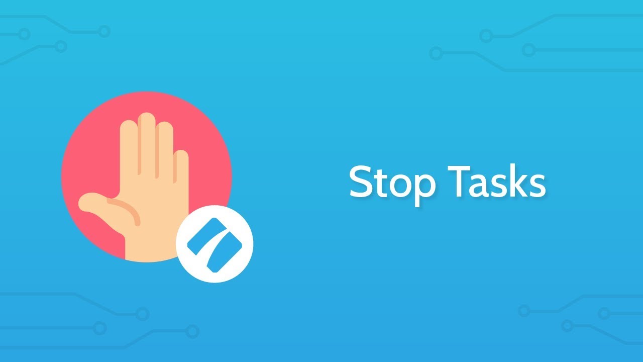 Stop Tasks - Enforce Order Checklists