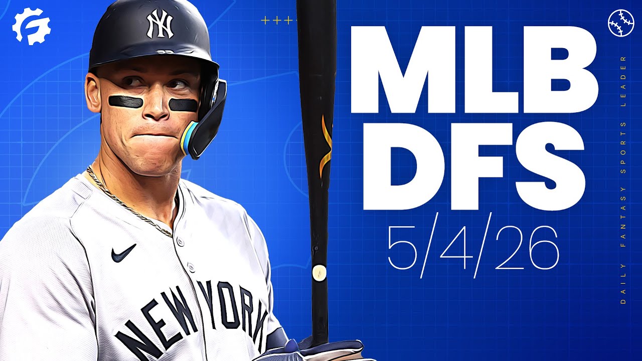MLB DFS Picks & Strategy for DraftKings & FanDuel (5/4/26)