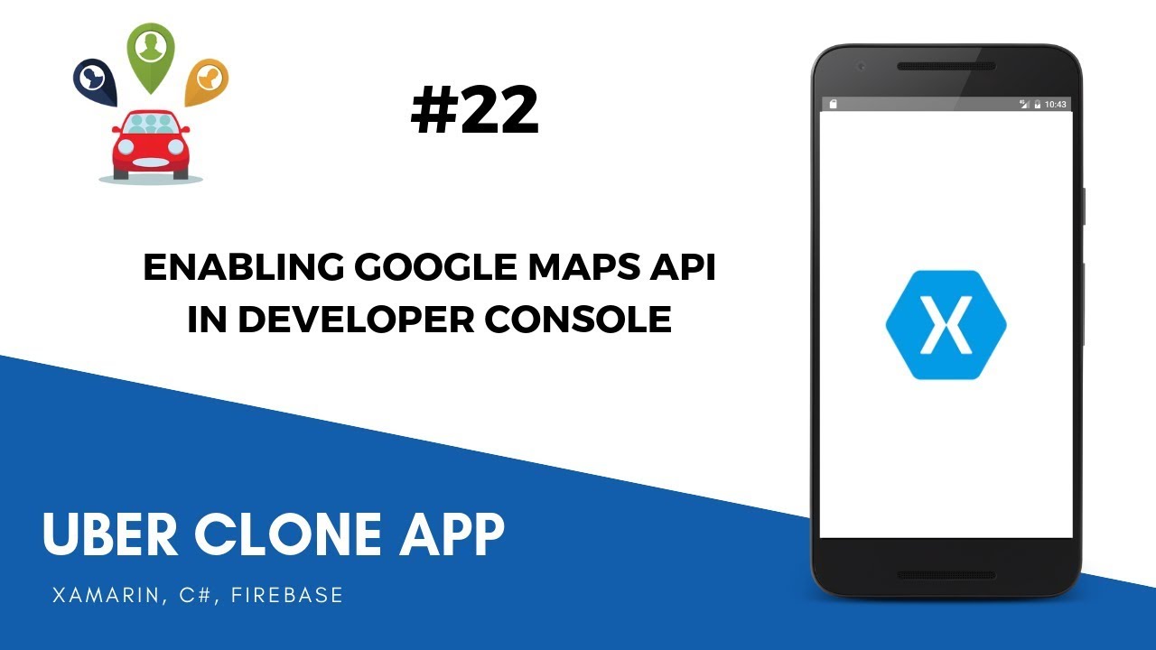 Xamarin Android Uber Clone - Enabling Google Maps API in Developer Console