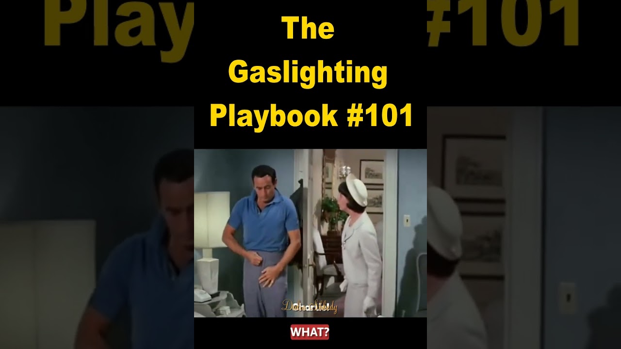 The Gaslighting Playbook #101