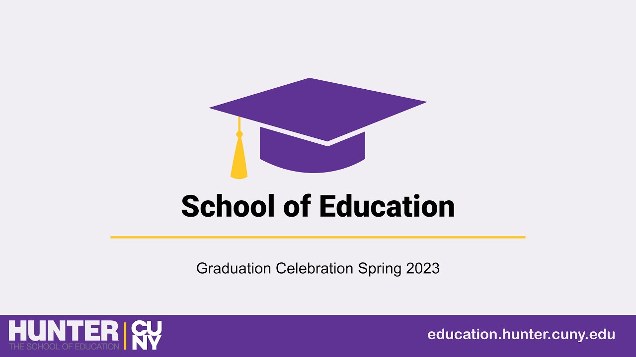 Hunter College SOE Graduation Celebration 2023