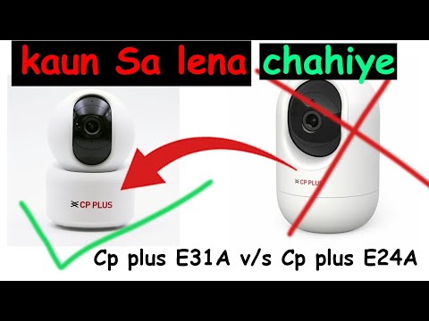 Cp plus E31A v/s Cp plus E24A kaun Sa lena chahiye || cp plus wifi camera