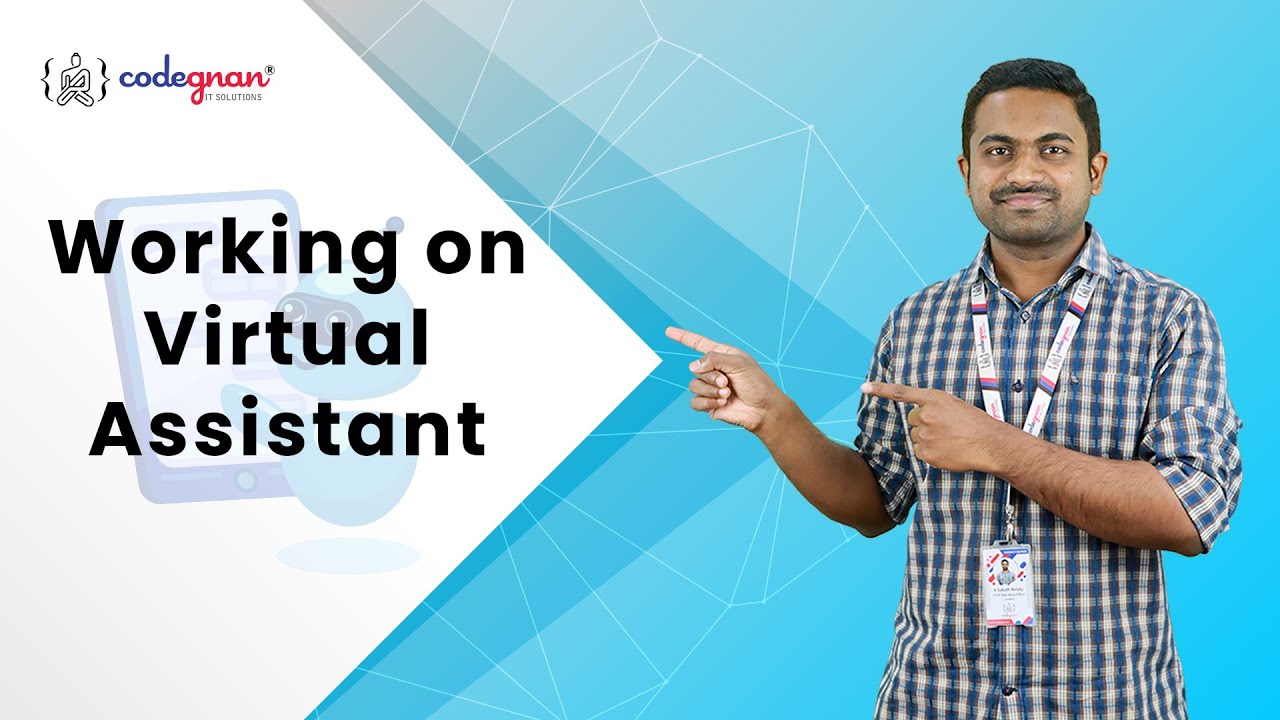 Working on  Virtual Assistant | Virtual Assistant using Python | Codegnan | Part-7