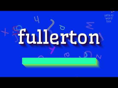 HOW TO PRONOUNCE FULLERTON?