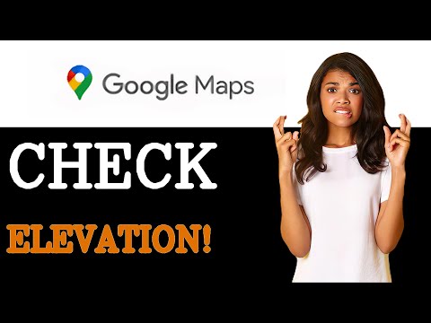 How To Check Elevation In Google Maps (2025)