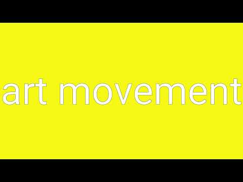 Art Movement Definition & Meaning
