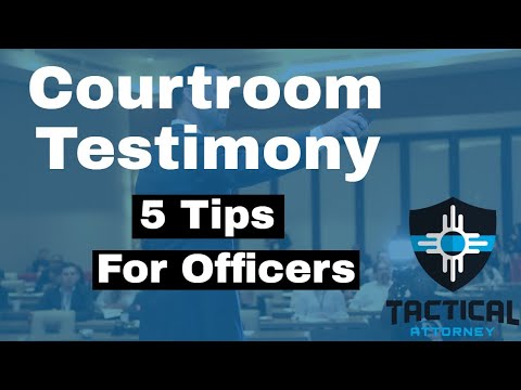 How To Testify In Court As A Police Officer - 5 Tips