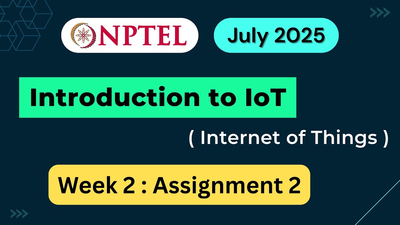 NPTEL Introduction to IoT (Internet of Things) Week 2 Assignment 2 Quiz Answers | 2025 July