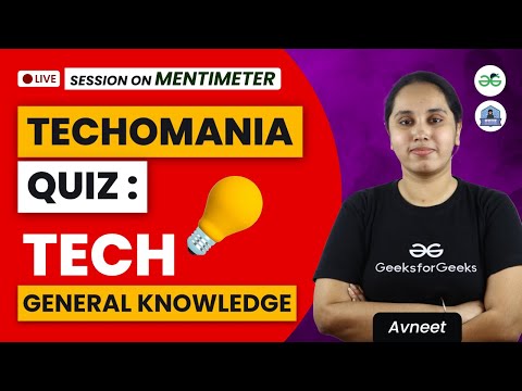 Techomania Quiz: Tech General Knowledge | GeeksforGeeks School