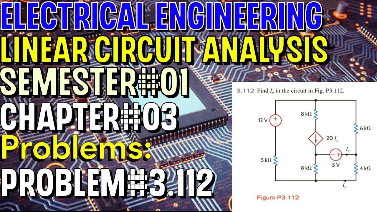 Linear Circuit Analysis | Chapter#03 | Problem#3.112 | Basic Engineering Circuit Analysis