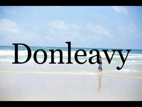 How To Pronounce Donleavy🌈🌈🌈🌈🌈🌈Pronunciation Of Donleavy