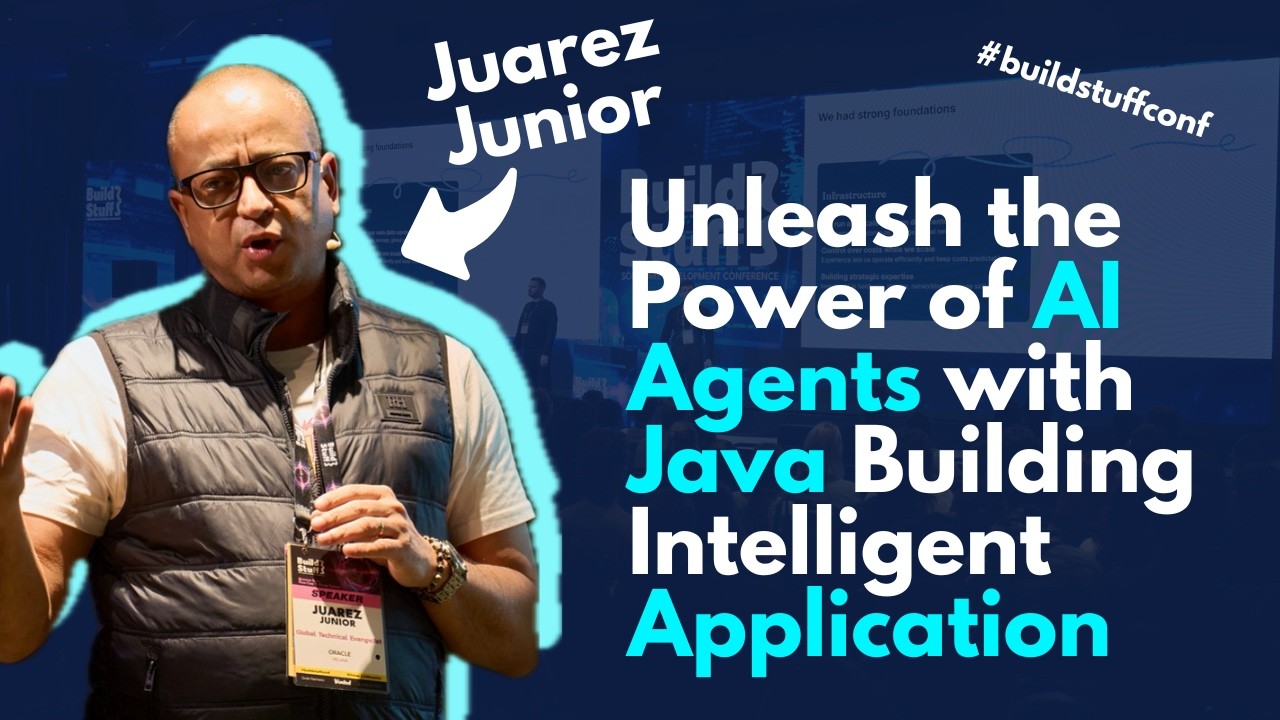 Unleash the Power of AI Agents with Java  Building Intelligent Application | Juarez Junior
