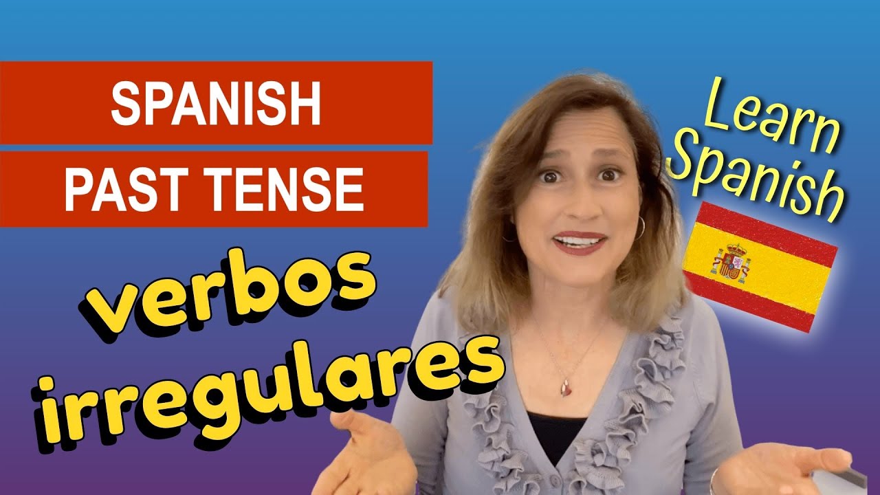 Learn Spanish Past Tense - Irregular verbs (Part 1)